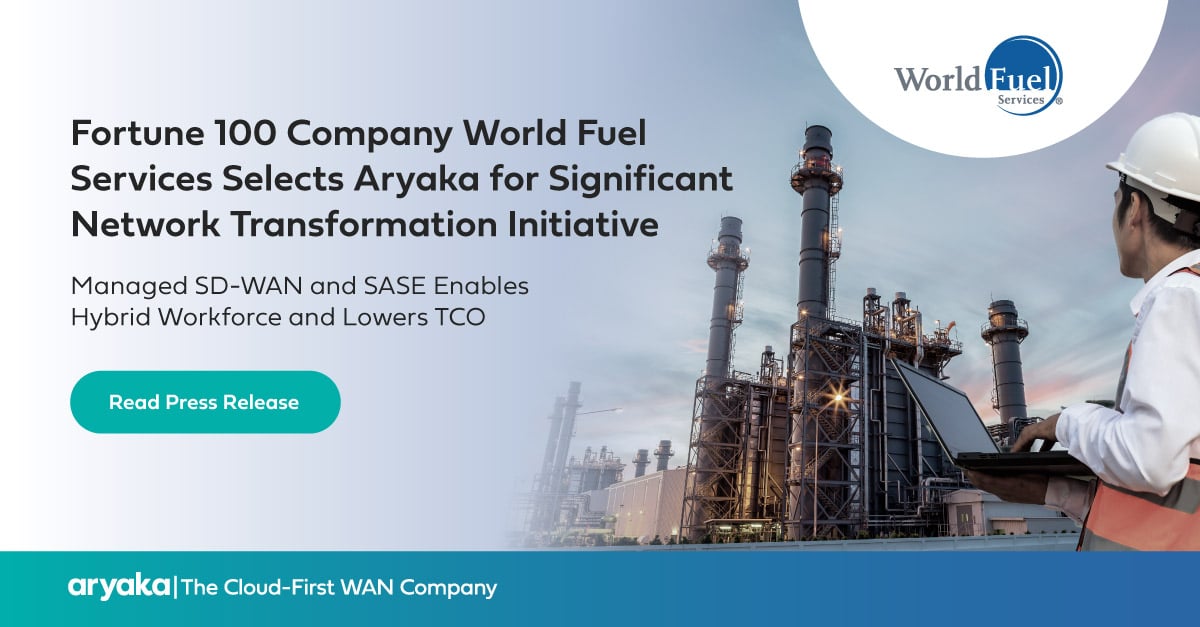 World Fuel Services Selects Aryaka For Network Transformation