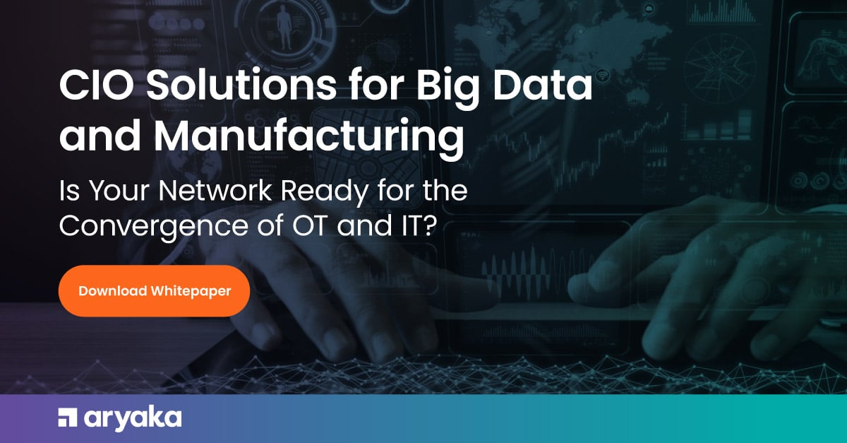 CIO Solutions For Big Data And Manufacturing | Aryaka White Paper