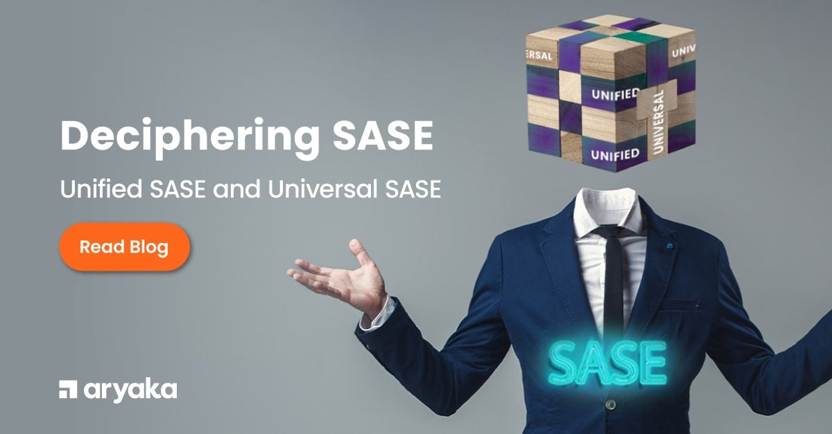 SASE Vs. Unified SASE Vs. Universal SASE: Key Differences